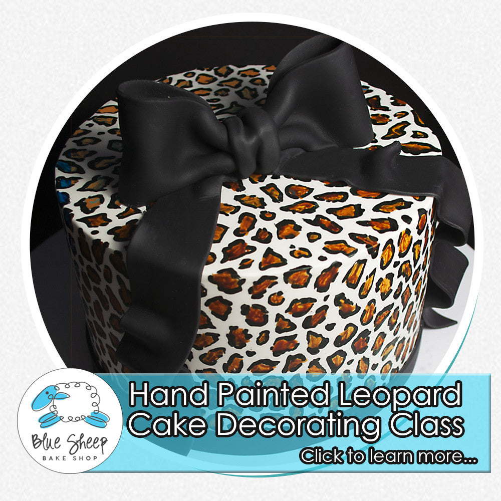 Fondant Techniques - Hand Painted Leopard Cake Decorating Class – Blue ...